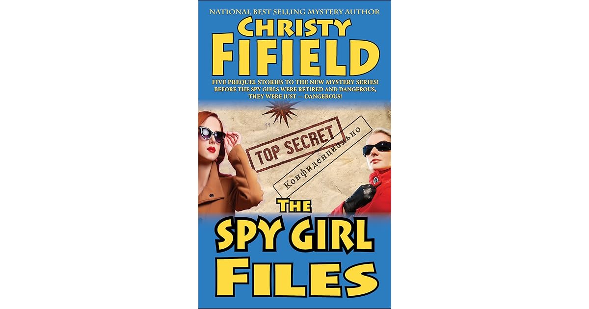 The Spy Girls Files by Christy Fifield