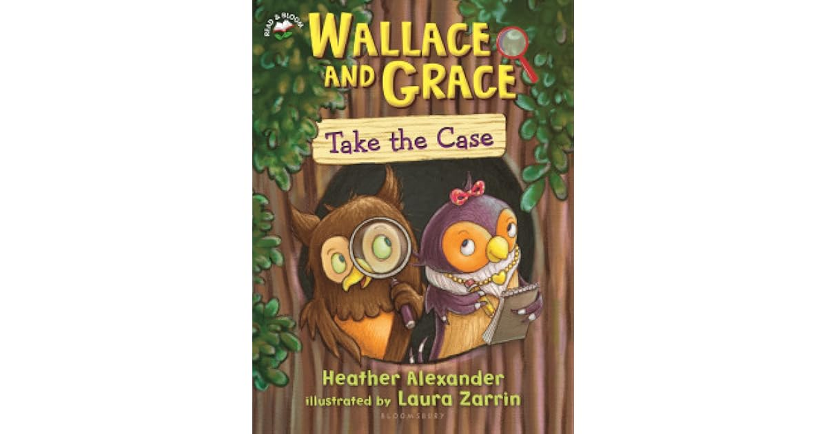 Wallace and Grace Take the Case by Heather Alexander