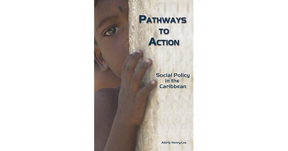Pathways to Action: Social Policy in the Caribbean by Aldrie Henry-Lee