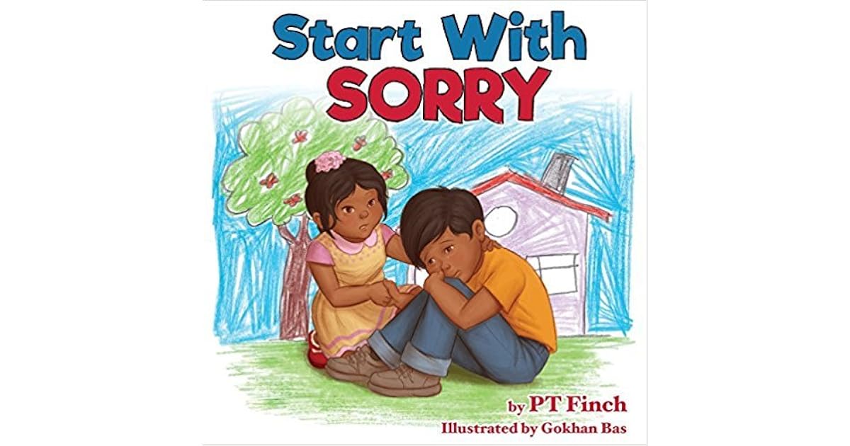 Start with Sorry: A Children's Picture Book with Lessons in Empathy ...