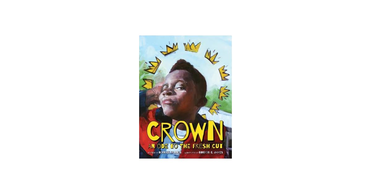 Crown: An Ode to the Fresh Cut by Derrick Barnes