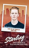 Starling (Love in Los Angeles #1) by Racheline Maltese