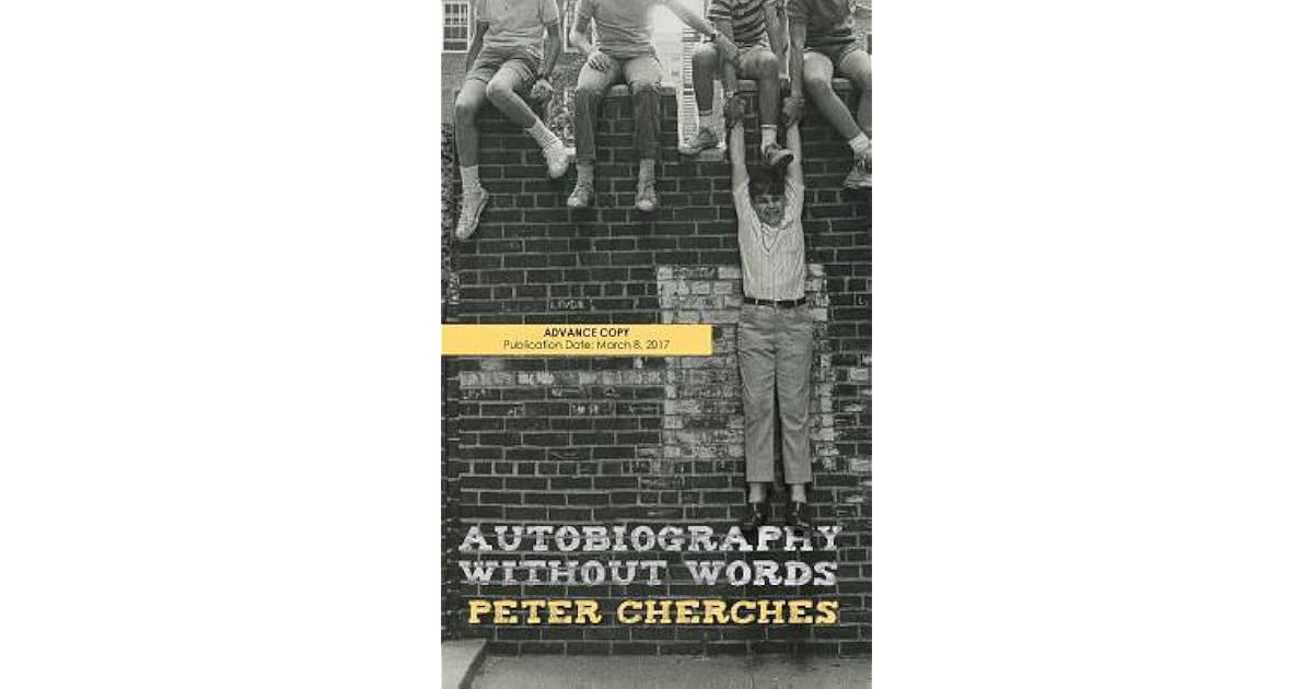 Autobiography Without Words by Peter Cherches