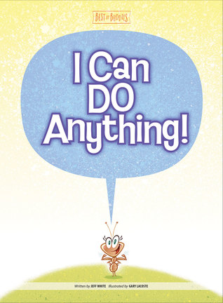 I Can Do Anything! by Jeff White
