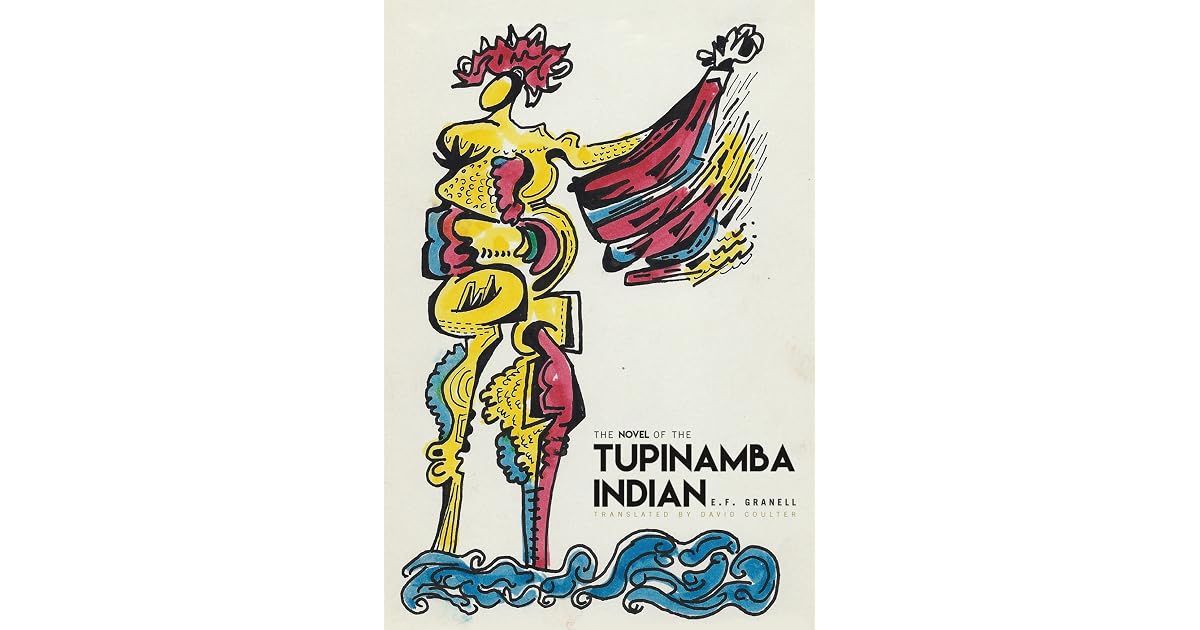 The Novel of the Tupinamba Indian by E.F. Granell