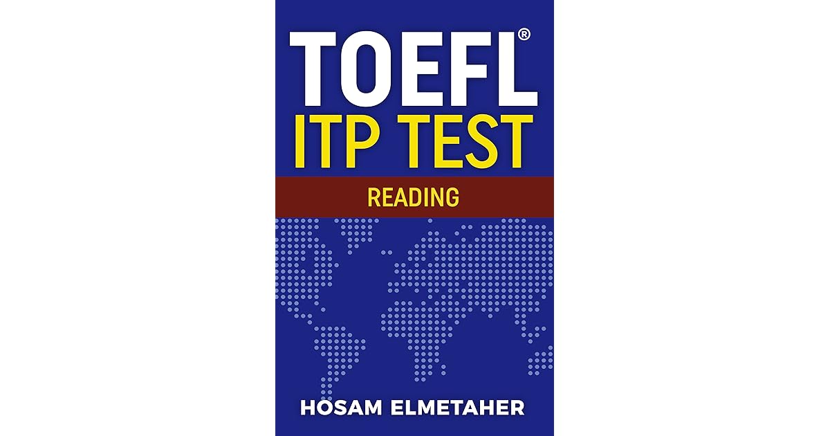 TOEFL ® ITP TEST: Reading by Hosam Elmetaher