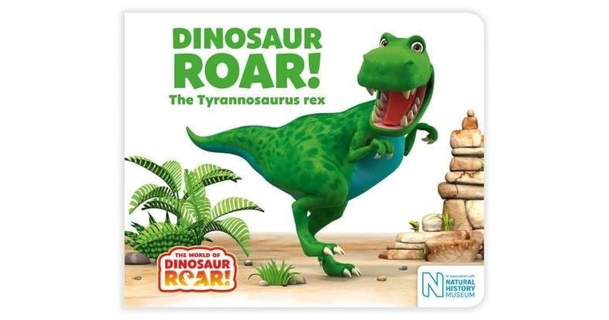 Dinosaur Roar! The Tyrannosaurus Rex by Jeanne Willis