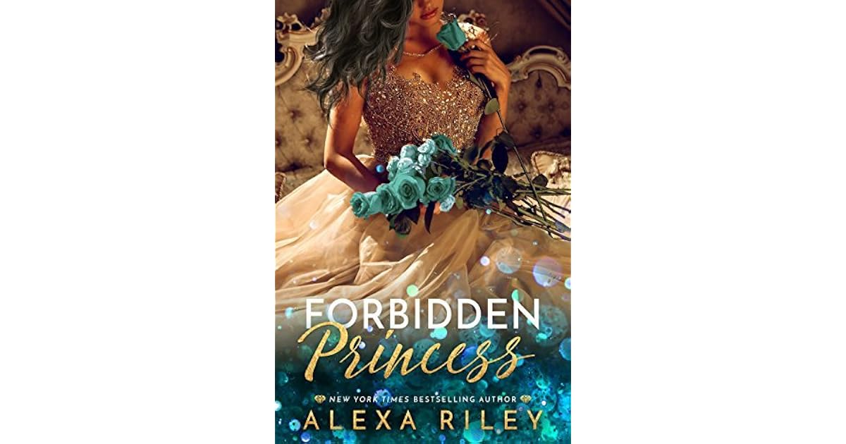 Forbidden Princess Princess Series 4 By Alexa Riley