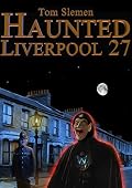 Haunted Liverpool Series by Tom Slemen