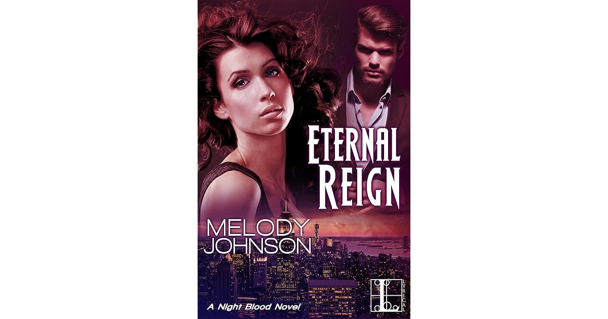 Eternal Reign (Night Blood, #3) by Melody Johnson