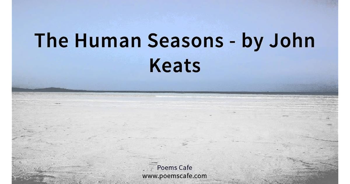 The Human Seasons by John Keats