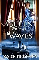 Queen of the Waves by Janice Thompson
