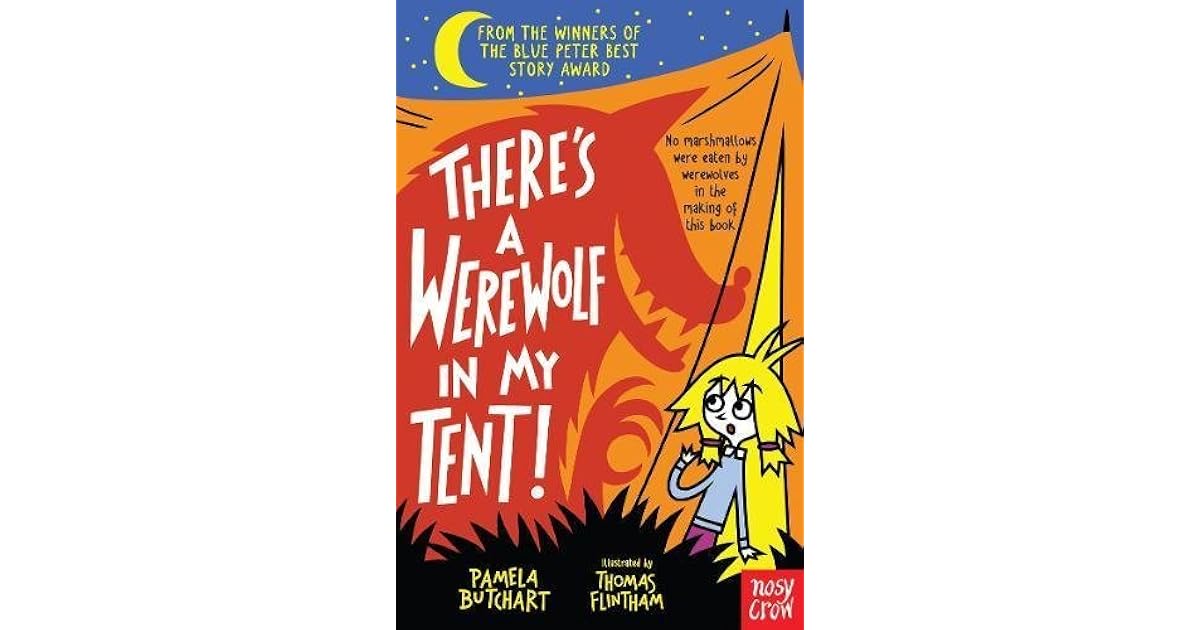 There's a Werewolf In My Tent! by Pamela Butchart