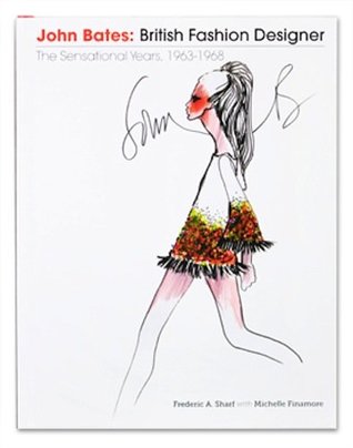 John Bates: British Fashion Designer by John Bates