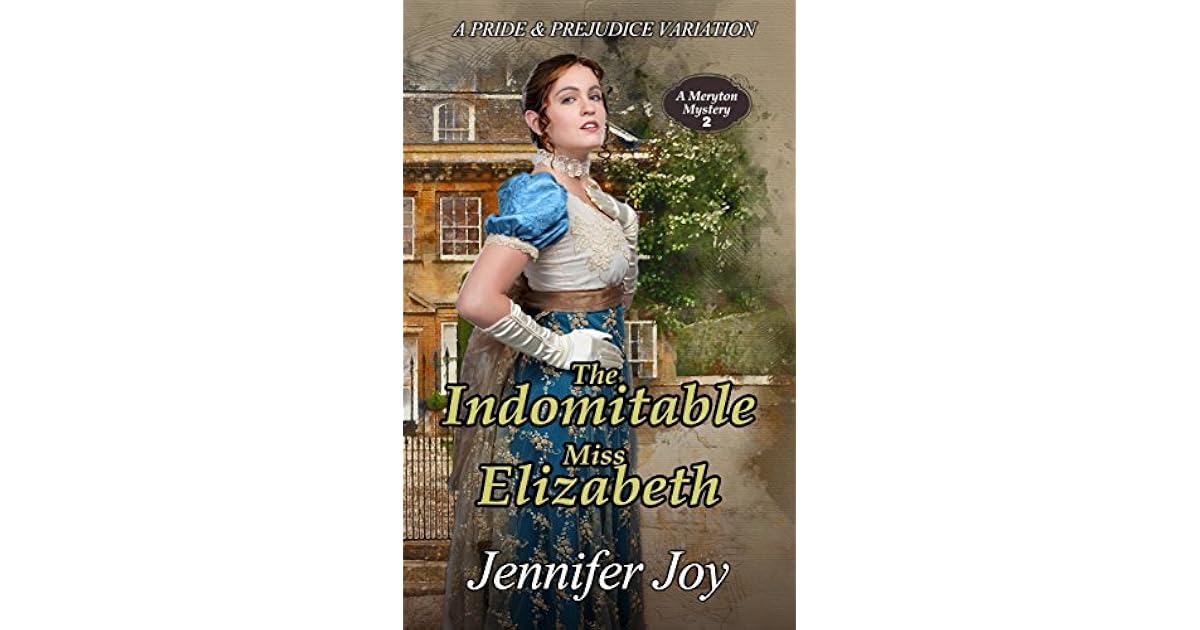 The Indomitable Miss Elizabeth by Jennifer Joy