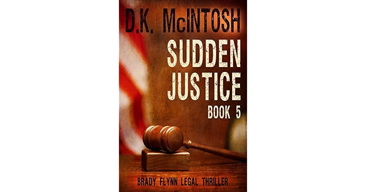 Sudden Justice: A Brady Flynn Novel: Brady Flynn Legal Thriller Series ...