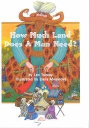 How Much Land Does A Man Need? by Leo Tolstoy