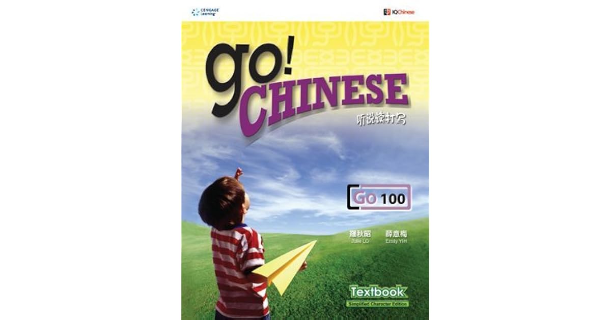 Go Chinese Textbook: Go 100 by Julie Lo