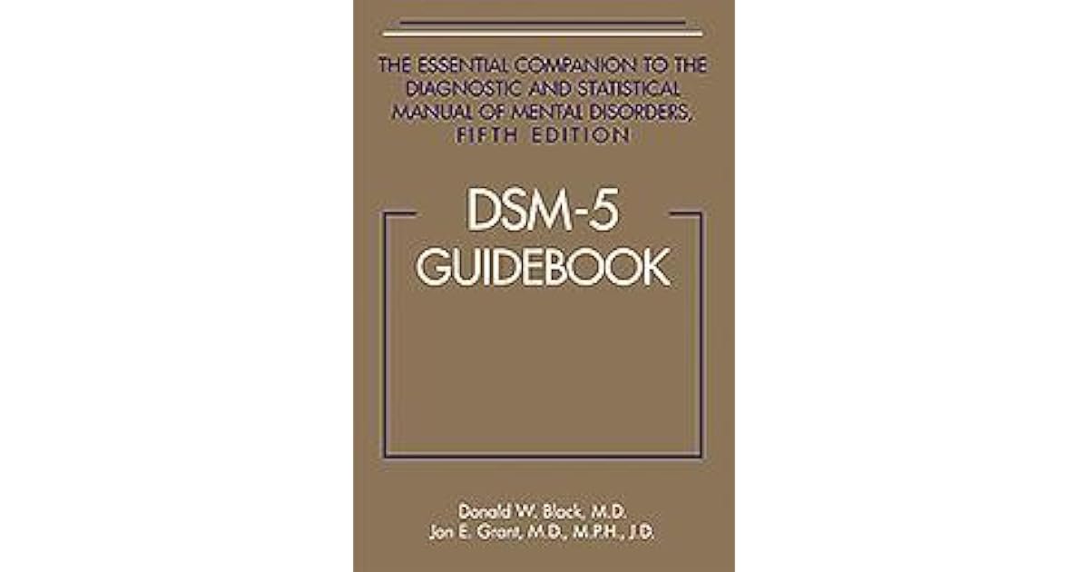 DSM-5 Guidebook: The Essential Companion to the Diagnostic and ...