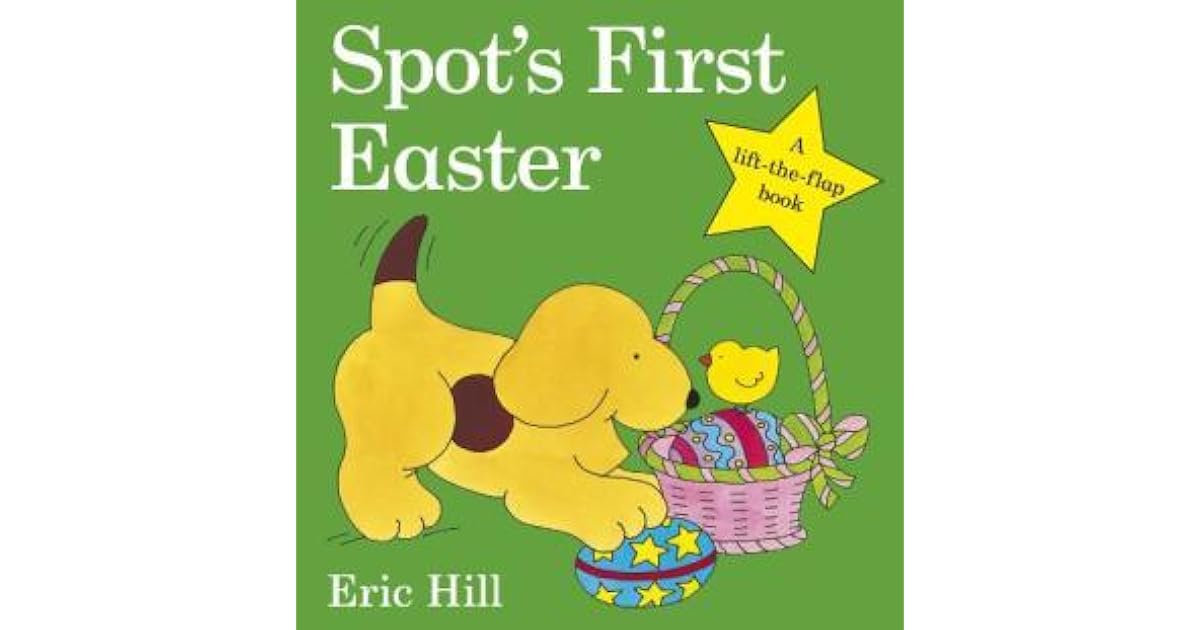 Spot's First Easter by Eric Hill