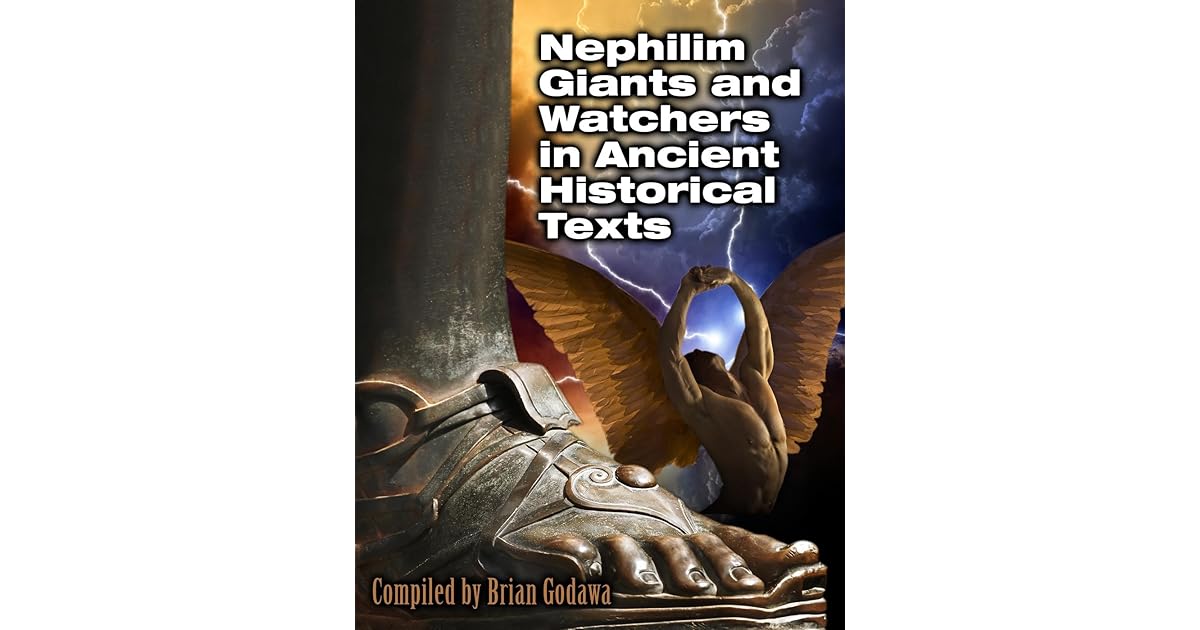 Nephilim Giants and Watchers in Ancient Historical Texts by Brian Godawa