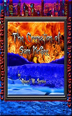 The Cremation of Sam McGee (Annotated) by Robert W. Service