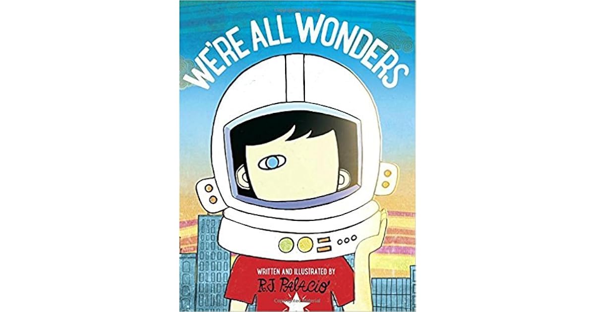 We're All Wonders by R.J. Palacio