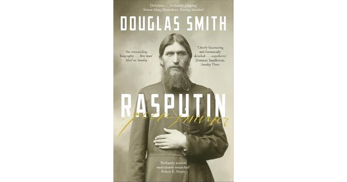 Rasputin: The Biography by Douglas Smith
