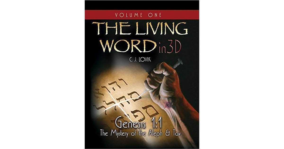 The Living Word in 3D: Volume One by C.J. Lovik