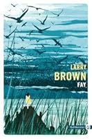 Fay by Larry Brown