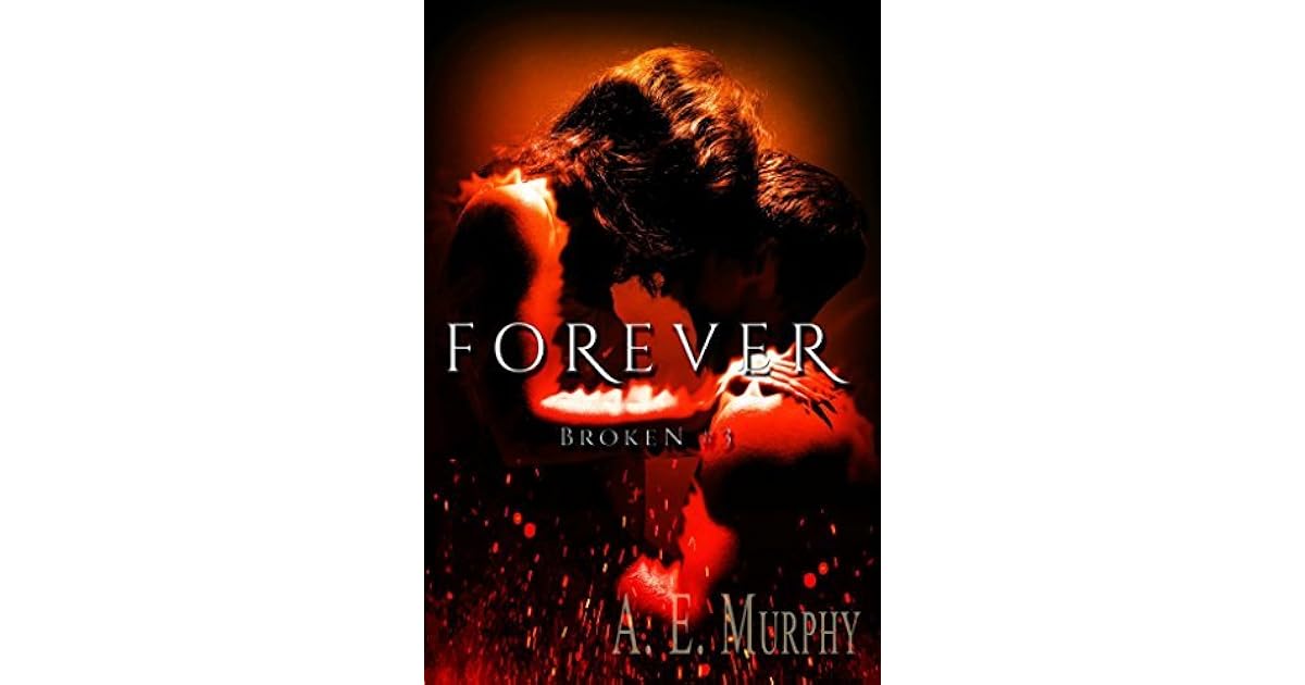 Forever (Broken, #3) by A.E. Murphy