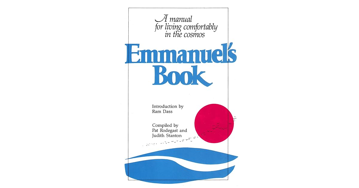 Emmanuel's Book: A Manual for Living Comfortably in the Cosmos by Pat ...