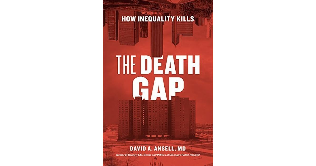 The Death Gap: How Inequality Kills by David A. Ansell