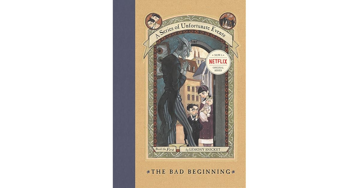 The Bad Beginning by Lemony Snicket