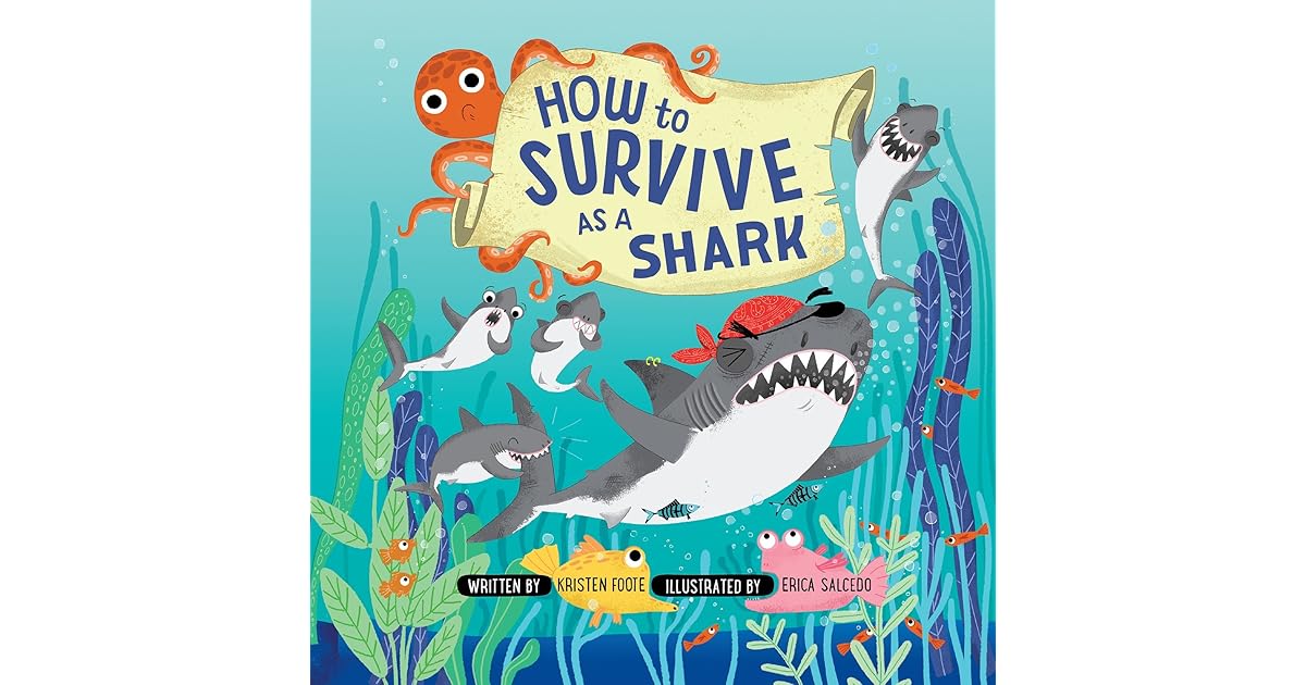 How to Survive as a Shark by Kristen Foote