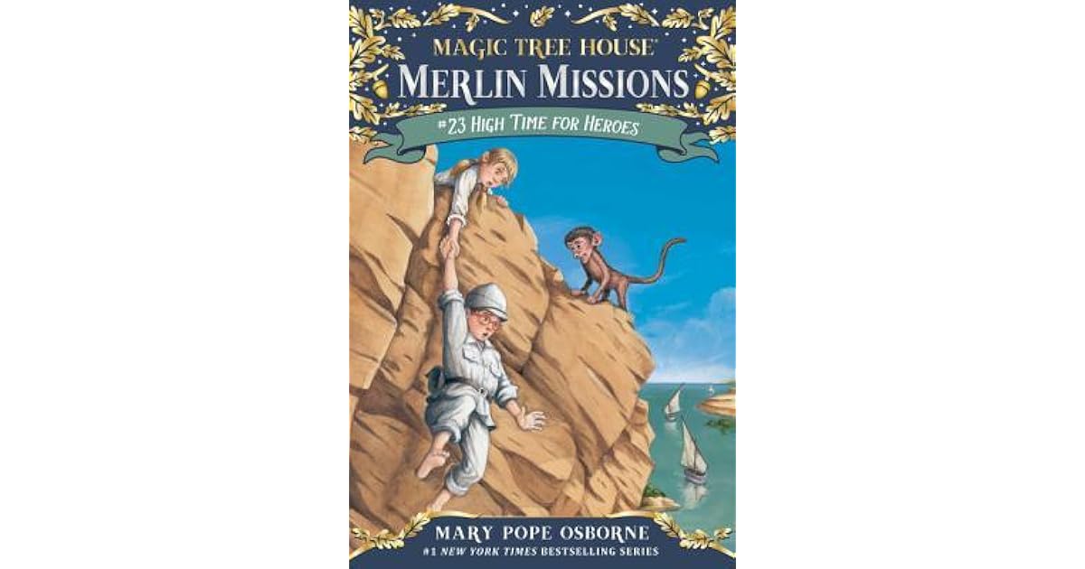 High Time for Heroes (Magic Tree House #51) by Mary Pope Osborne