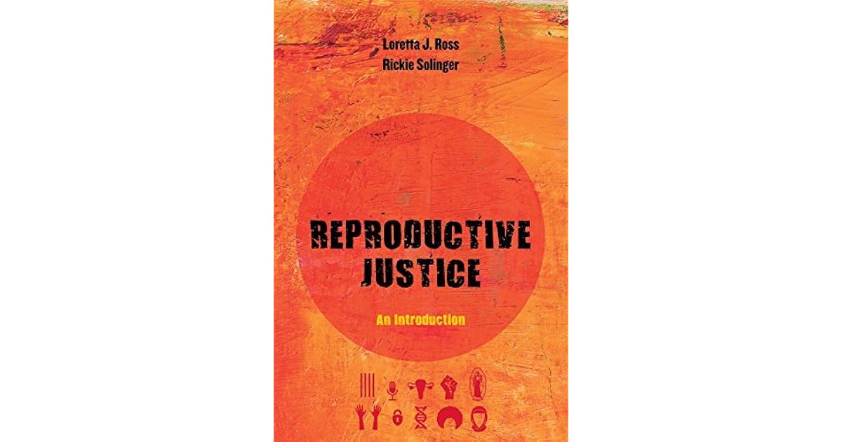Reproductive Justice: An Introduction by Loretta J. Ross