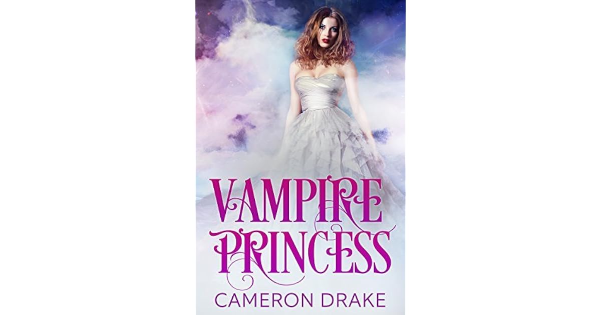 Vampire Princess (Vampire Princess #1) by Cameron Drake
