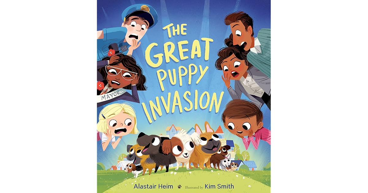 The Great Puppy Invasion by Alastair Heim