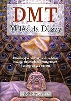 DMT: The Spirit Molecule by Rick Strassman