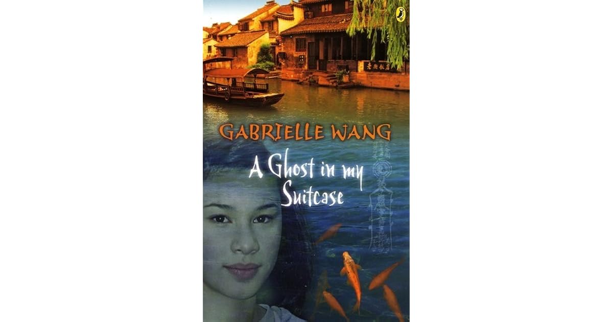 A Ghost in My Suitcase by Gabrielle Wang