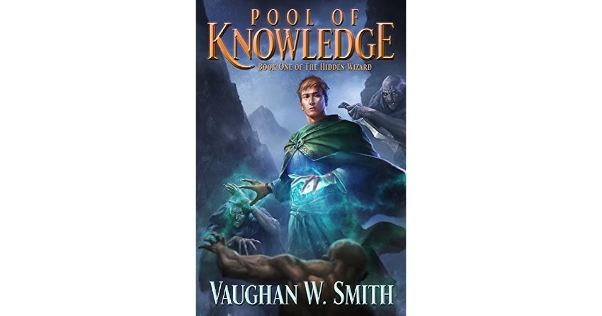 Pool of Knowledge (The Hidden Wizard #1) by Vaughan W. Smith