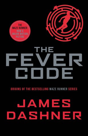 The Fever Code (The Maze Runner, #5) by James Dashner