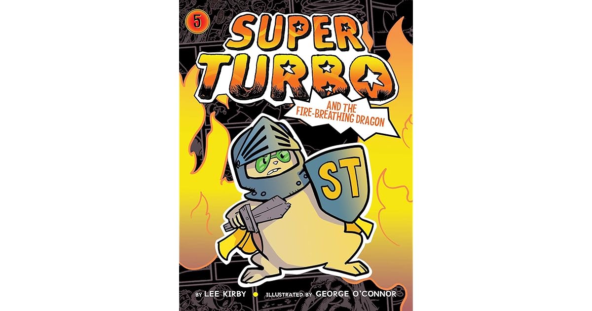 Super Turbo and the Fire-Breathing Dragon by Lee Kirby