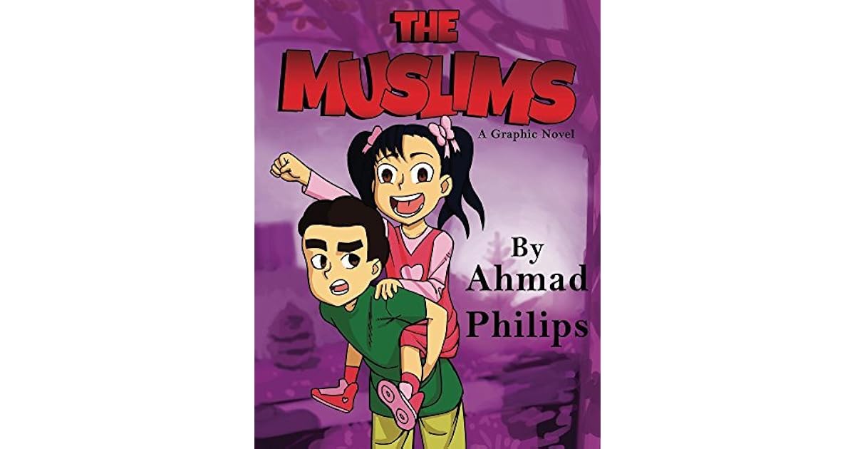 The Muslims: a Graphic Novel (Volume 1) by Ahmad Philips