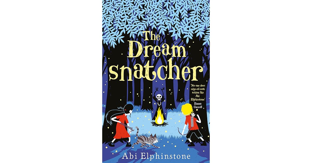 The Dreamsnatcher (Dreamsnatcher, #1) by Abi Elphinstone