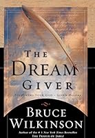 The Dream Giver by Bruce H. Wilkinson