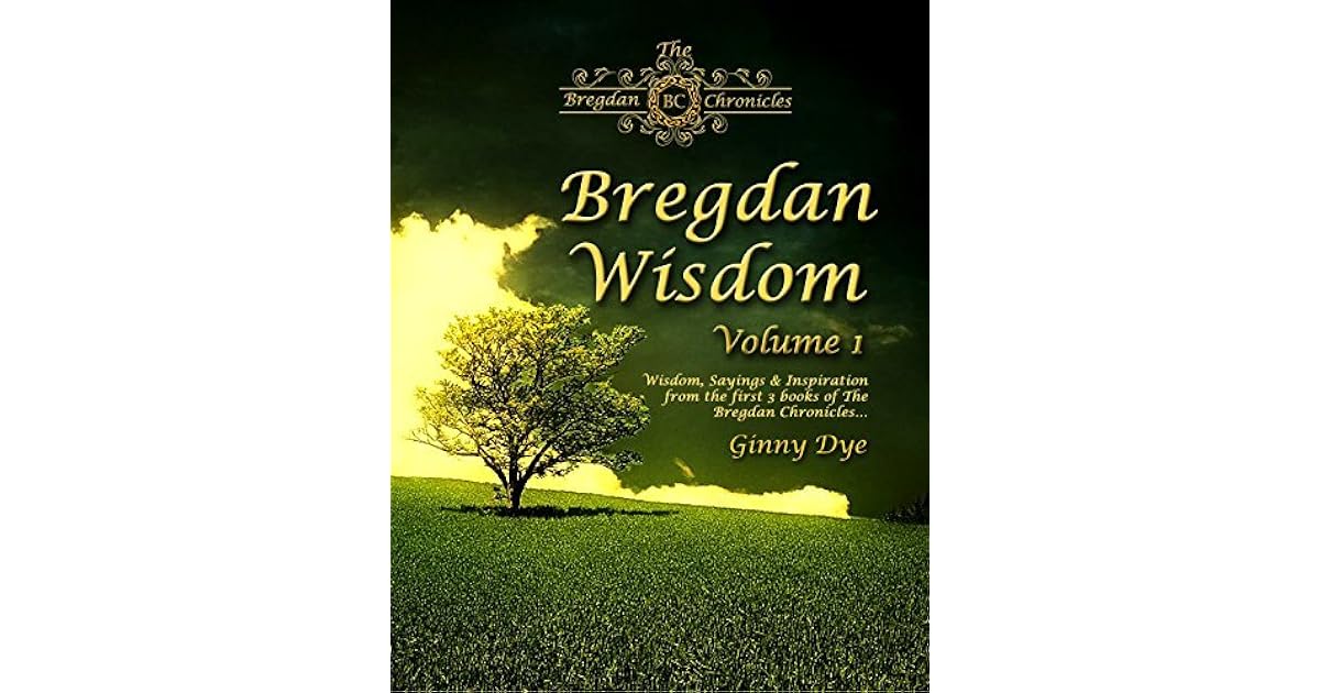 Bregdan Wisdom- Vol. 1: Wisdom, Sayings & Inspiration from the First 3 ...
