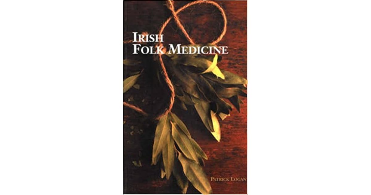 Irish Folk Medicine by Patrick Logan