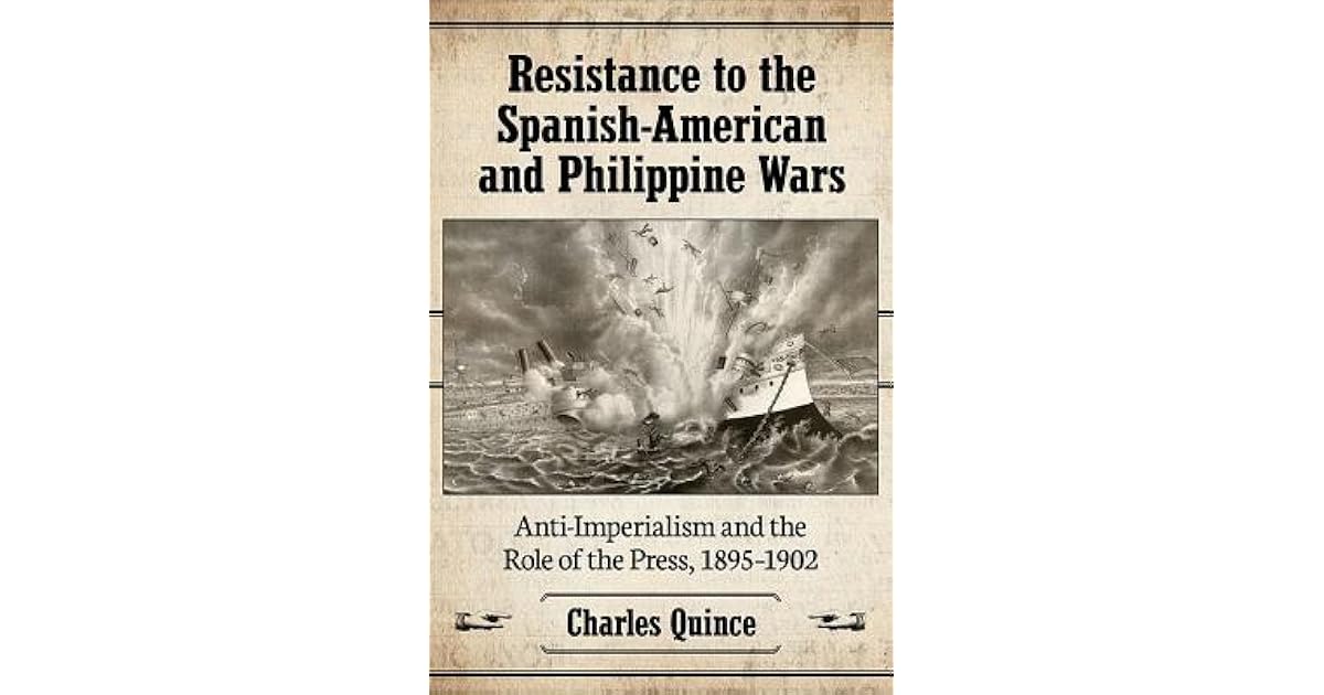 Resistance to the Spanish-American and Philippine Wars: Anti ...